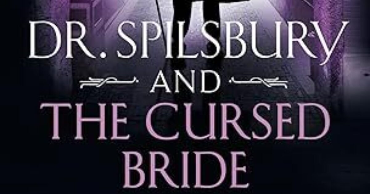 Dr Spilsbury and the Cursed Bride | RCW Literary Agency